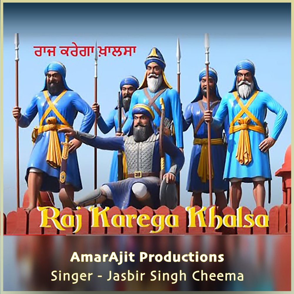 Raj Karega Khalsa - Jasbir Cheema - Free Online Streaming - SikhNet Play