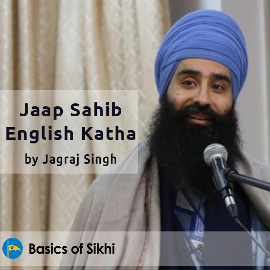 Jaap Sahib English Katha - Jagraj Singh (Basics of Sikhi) - Free Online ...