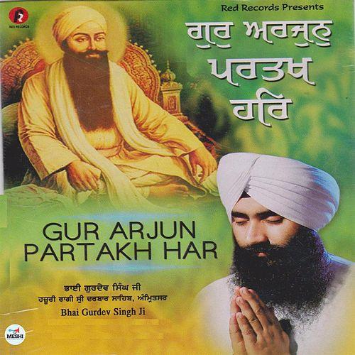 Gur Arjan Partakh Har - Bhai Gurdev Singh (Hazuri Ragi) - Free Online ...