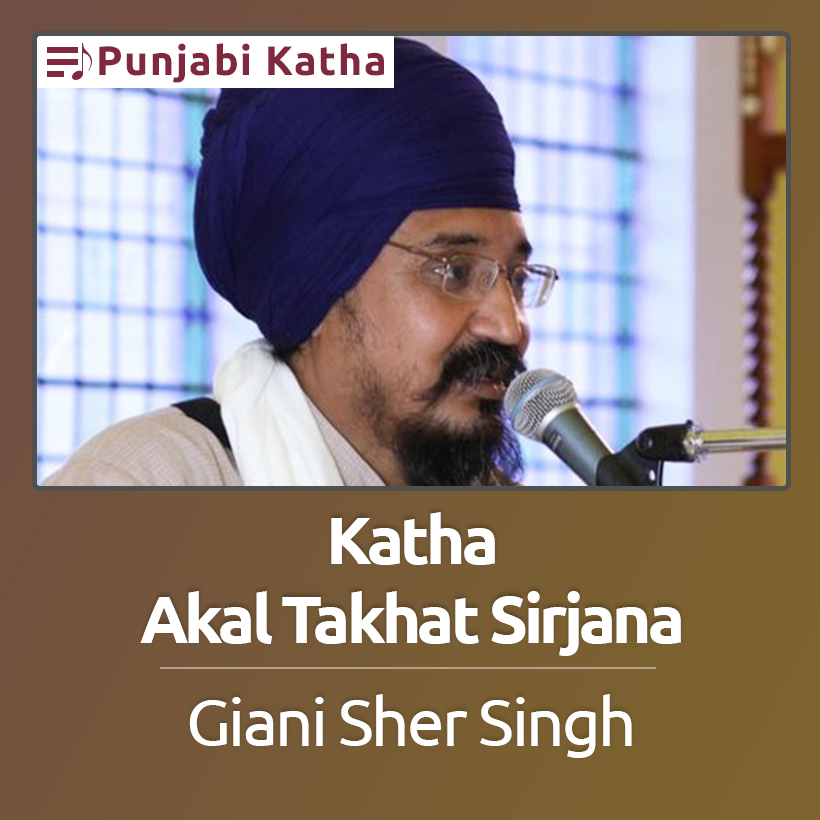 Katha - Akal Takhat Sirjana - Giani Sher Singh - Free Online Streaming ...