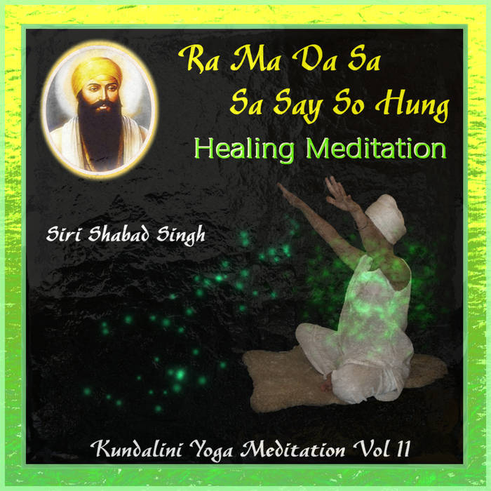 Ra Ma Da Sa Healing Meditation - Siri Shabad Singh - Free Online ...