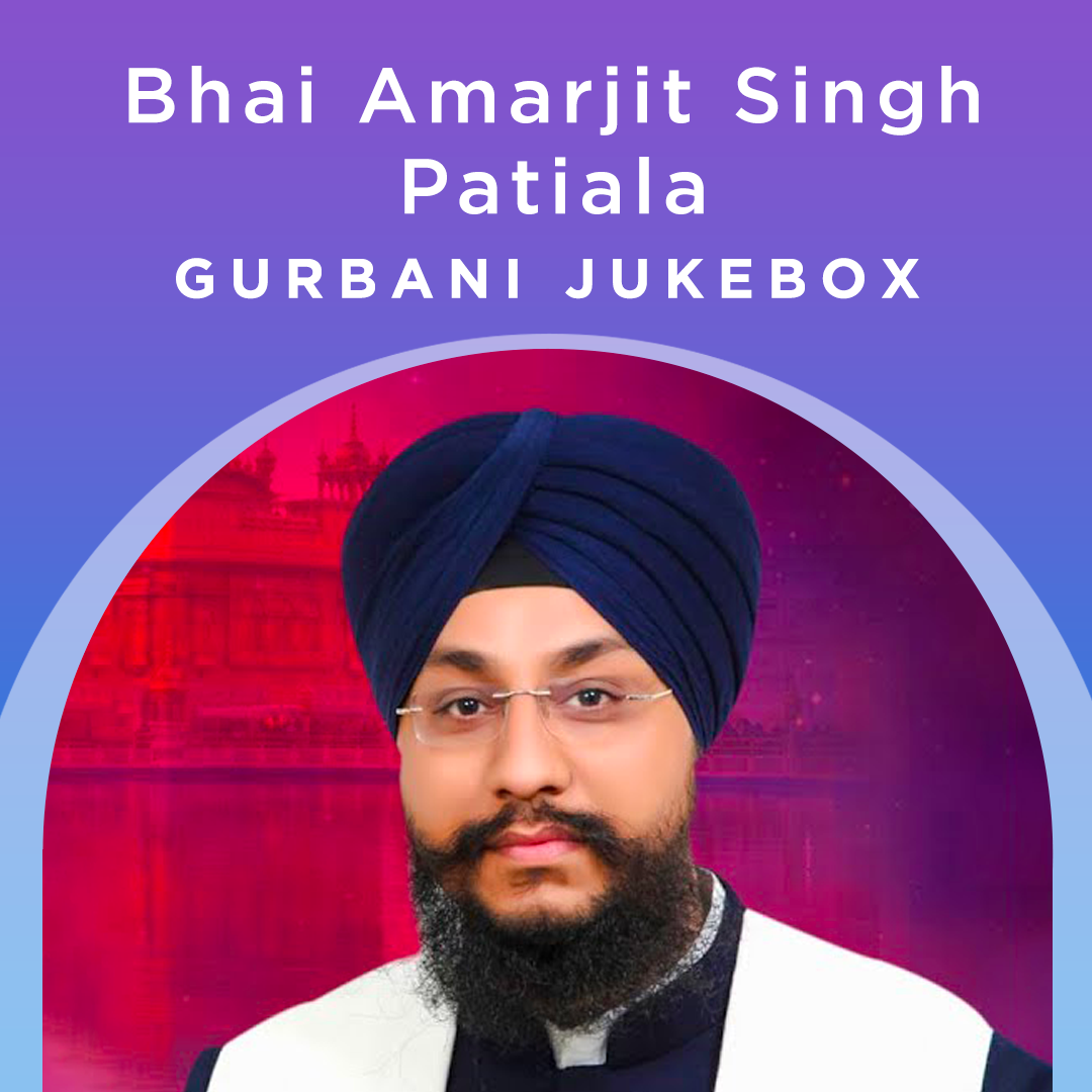 Bhai Amarjit Singh (Patiala) - Gurbani Jukebox - Gurbani Collection Online - SikhNet Play
