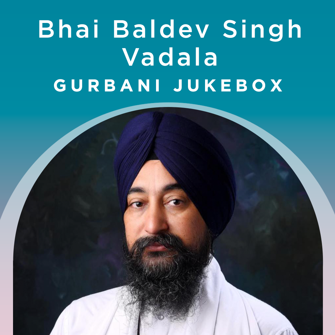Bhai Baldev Singh Vadala - Gurbani Jukebox - Gurbani Collection Online ...