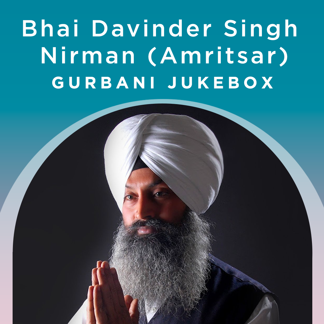 Bhai Davinder Singh Ji Nirman (Amritsar) - Gurbani Jukebox - Gurbani Collection Online - SikhNet ...
