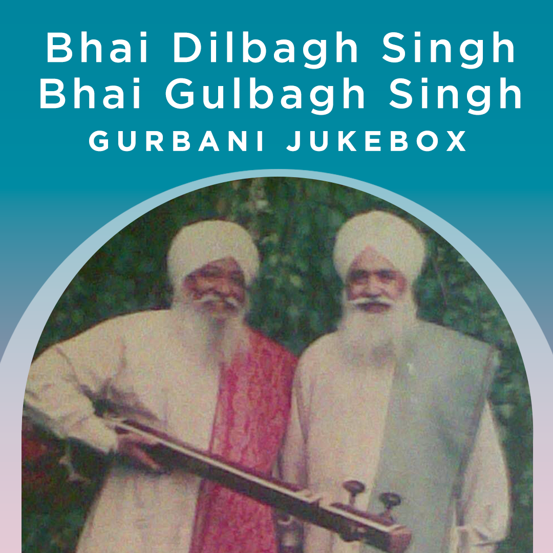 Bhai Dilbagh Singh & Gulbagh Singh - Gurbani Jukebox - Gurbani Collection Online - SikhNet Play