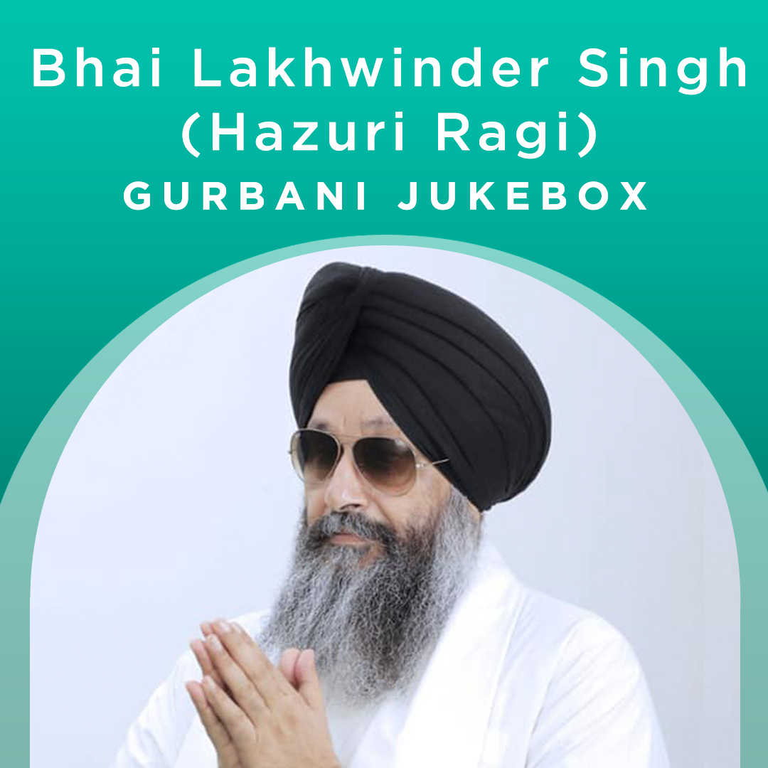 Bhai Lakhwinder Singh (Hazuri Ragi) - Gurbani Jukebox - Gurbani Collection Online - SikhNet Play