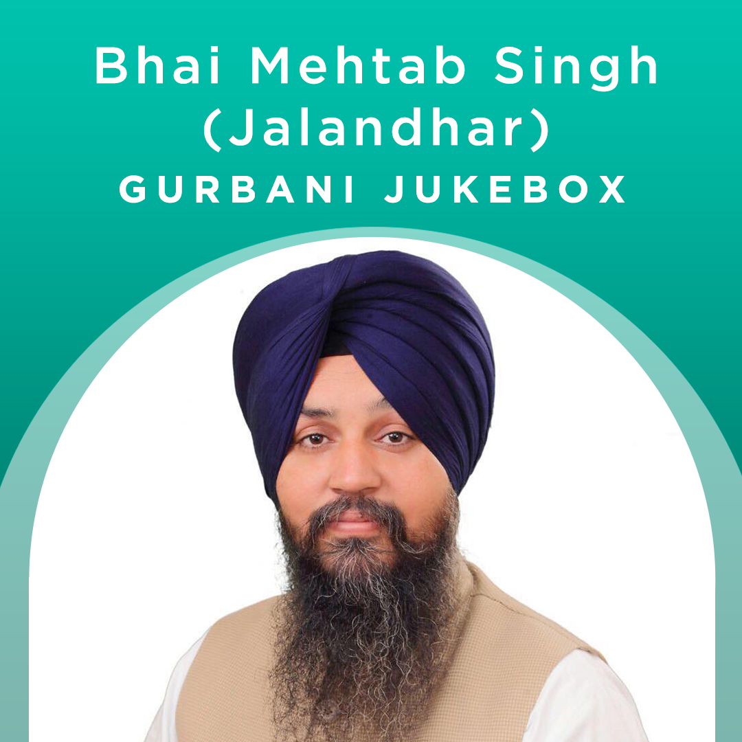 Bhai Mehtab Singh (Jalandhar) - Gurbani Jukebox - Gurbani Collection ...