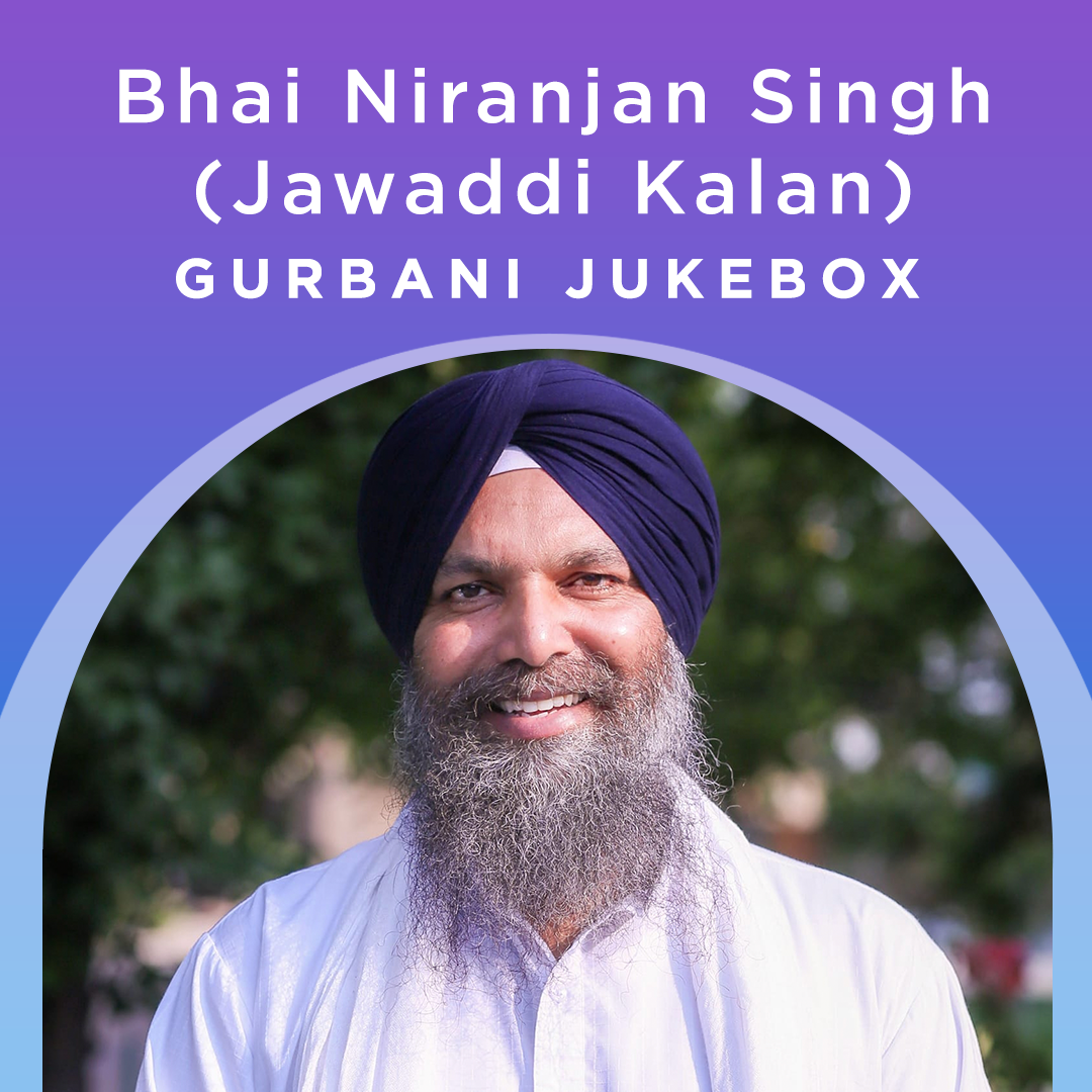 Bhai Niranjan Singh (Jawaddi Kalan) - Gurbani Jukebox - Gurbani Collection Online - SikhNet Play