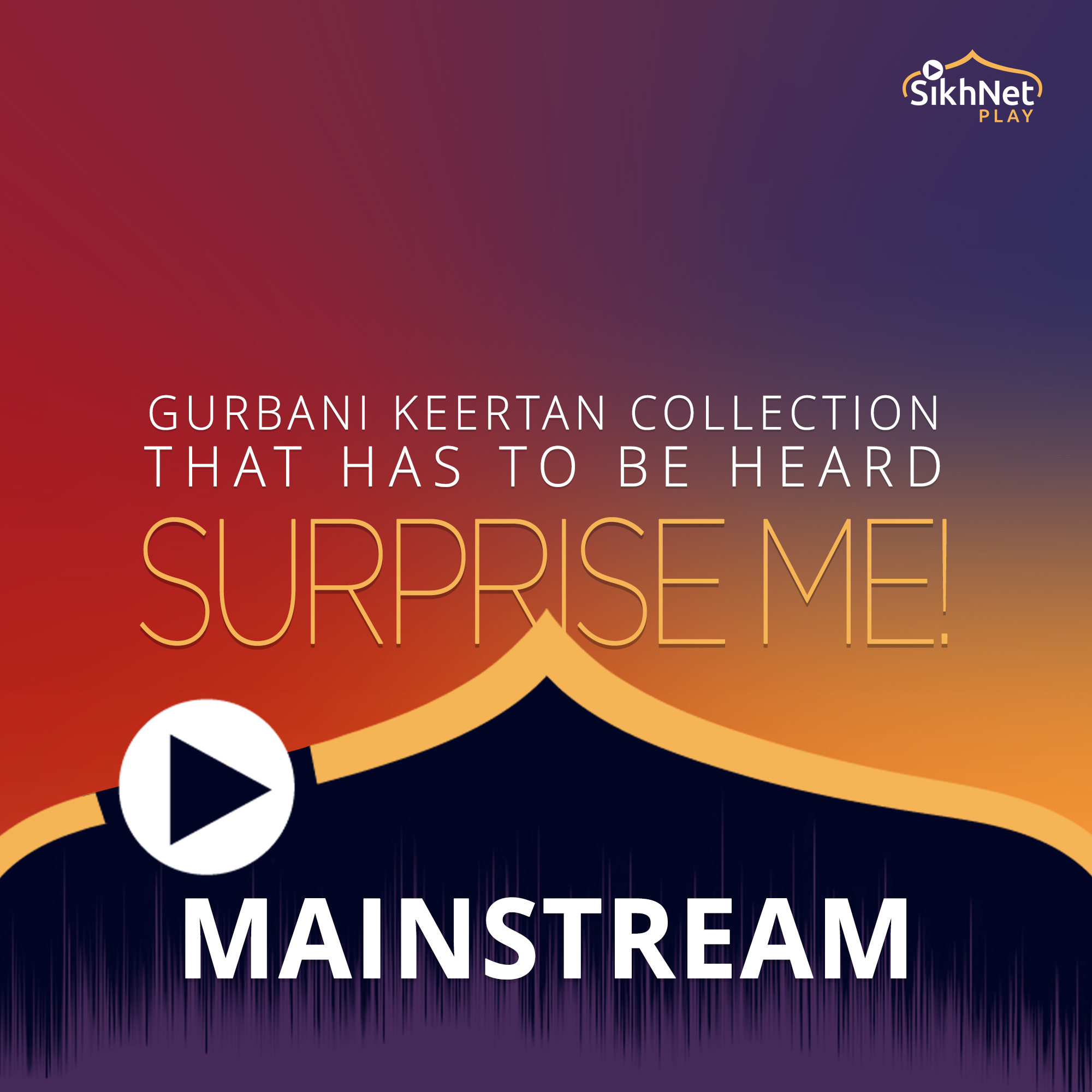 Surprise me - Mainstream Gurbani Keertan Collection - Gurbani Collection Online - SikhNet Play